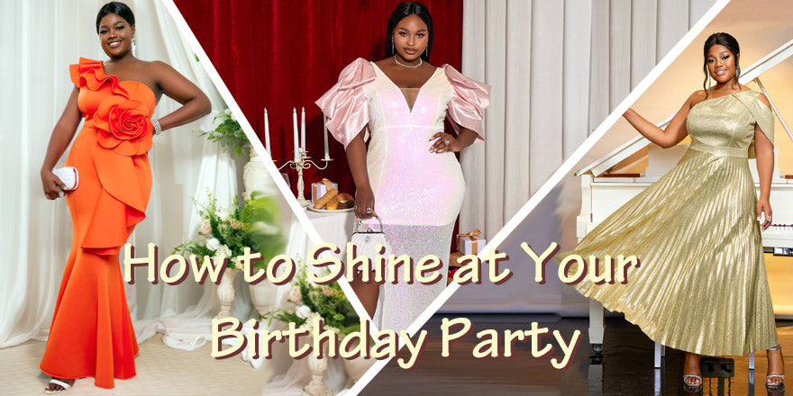 How to shine at a birthday party? – AOMEI DRESS